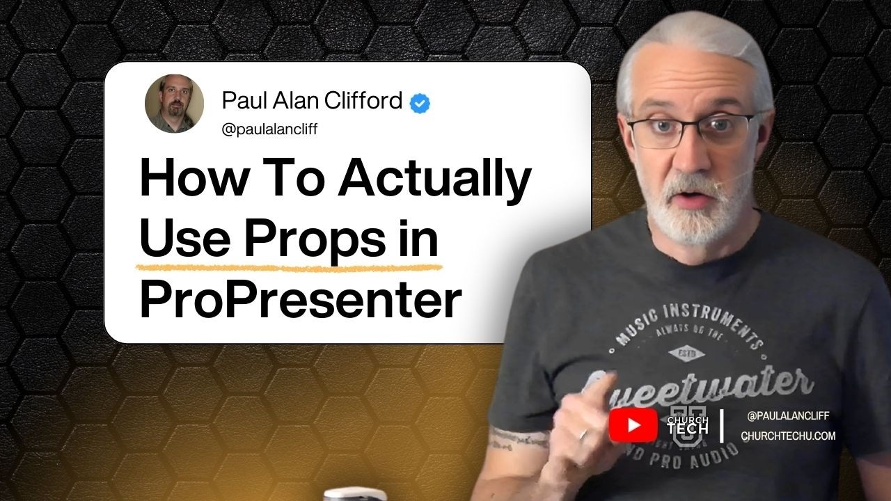 ProPresenter Tutorial: Common Uses for Props