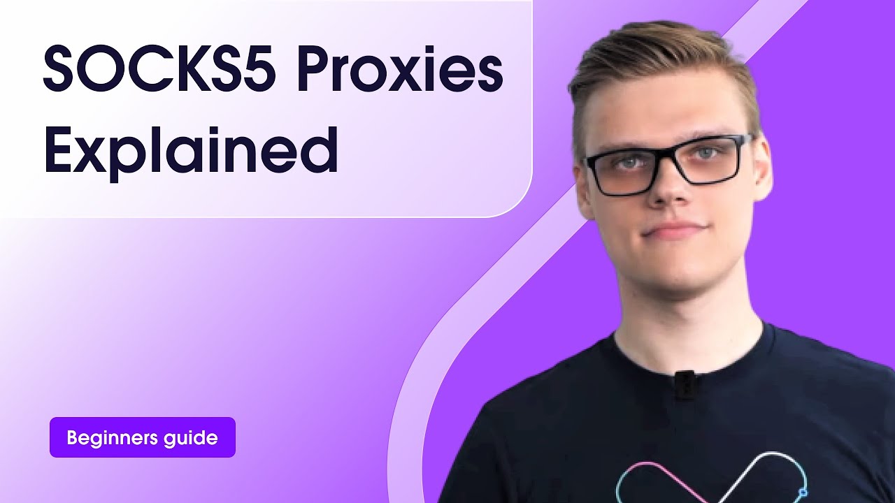SOCKS5 Proxies Explained