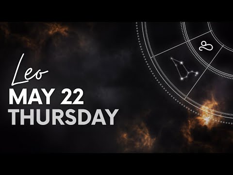 Leo - Daily Horoscope - May 22, 2025
