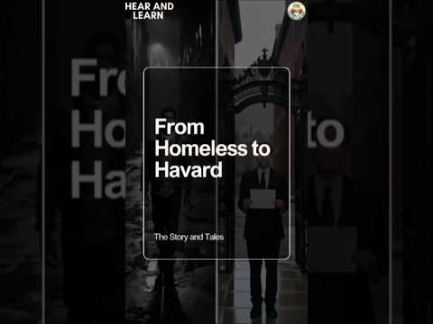 From Homeless to Havard | Hear and Learn by stories