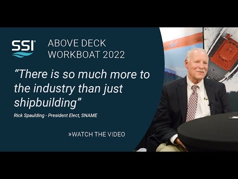 Above Deck with Rick Spaulding, President-Elect, SNAME | From WorkBoat 2022