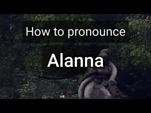 How to Pronounce Alanna