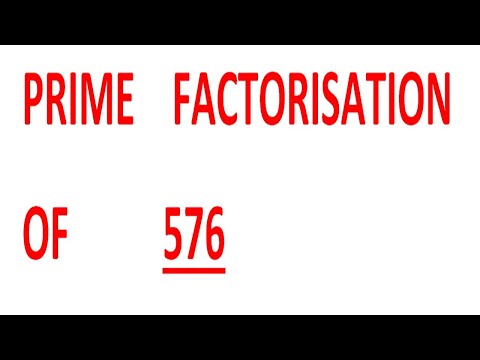 PRIME FACTORISATION OF 576