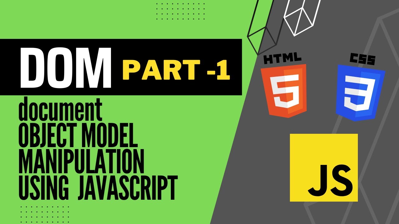 DOM - Document Object Model and Manipulation using JS | Part 1 | JavaScript Beginner Tutorial