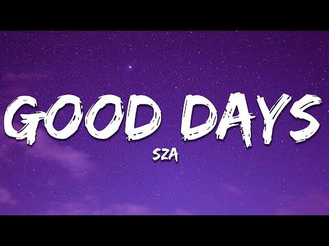 SZA - Good Days (Lyrics)