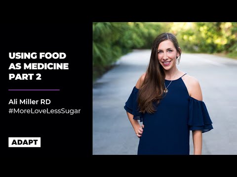 Using Food as Medicine Part 2 — Ali Miller [Adapt Event]
