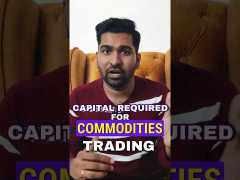 Capital Required for Commodities Trading #trading #dineshpitchuka #stockmarket #commodities