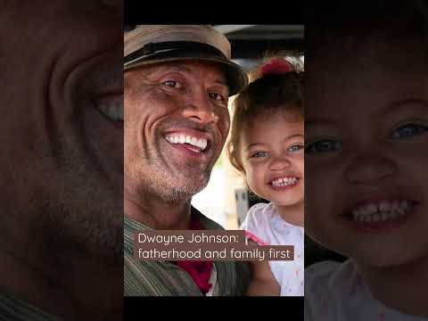 Dwayne Johnson: fatherhood and family first