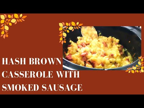 Crockpot Hashbrown Casserole with Smoked Sausage | Slowcooker Meal Idea | Weeknight Meal