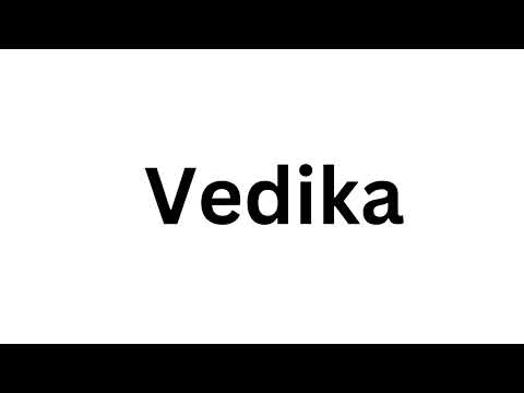 How to pronounce the Indian name Vedika like a native speaker.