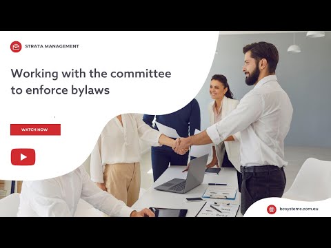 Working with the committee to enforce by-laws