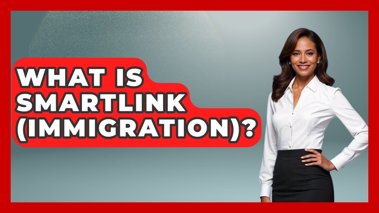 What Is SmartLINK (Immigration)? - US Citizenship Immigration Guide