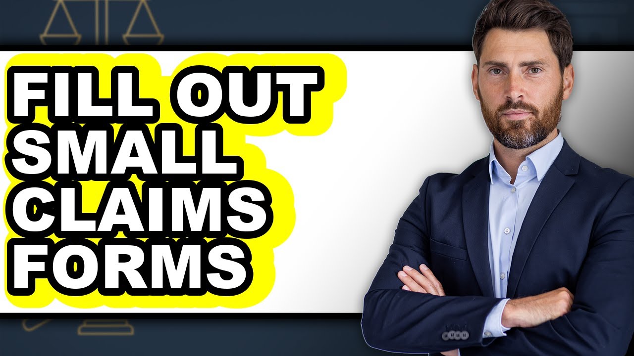 How to Fill Out Small Claims Forms (Full Guide)