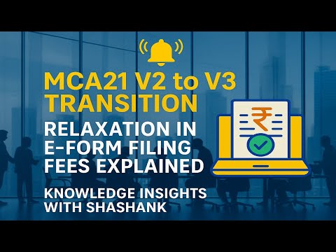 π MCA21 V2 to V3 Transition: Relaxation in E-Form Filing Fees Explained π #MCA21 #KIwithShashank
