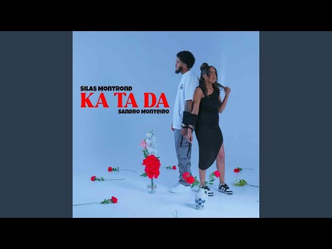Silas Montrond Ka Ta Da (feat. Sandro Monteiro)