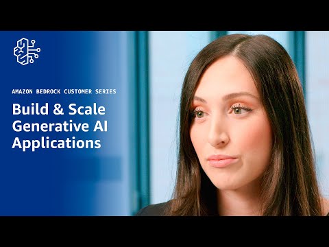 Amazon Bedrock Customer series: Build and scale generative AI applications | Amazon Web Services