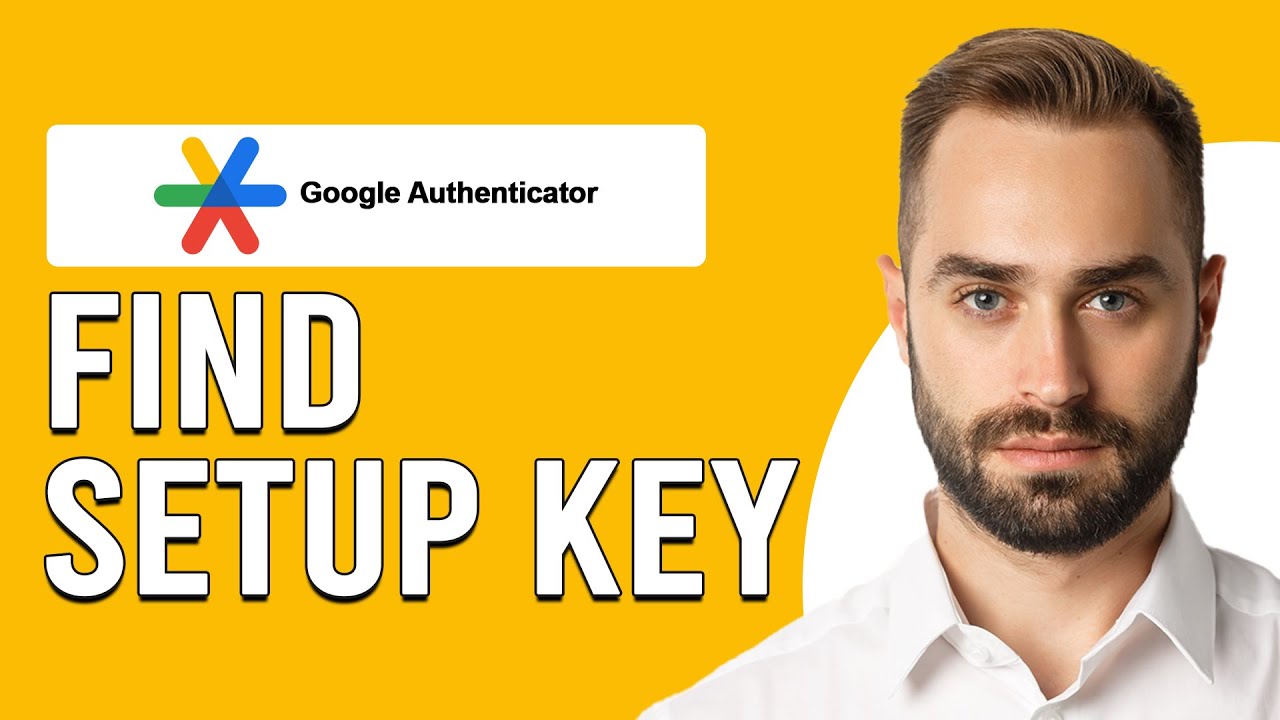 How To Find Google Authenticator Setup Key (How To Get/Retrieve Google Authenticator Setup Key)