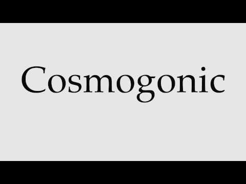 How to Pronounce Cosmogonic