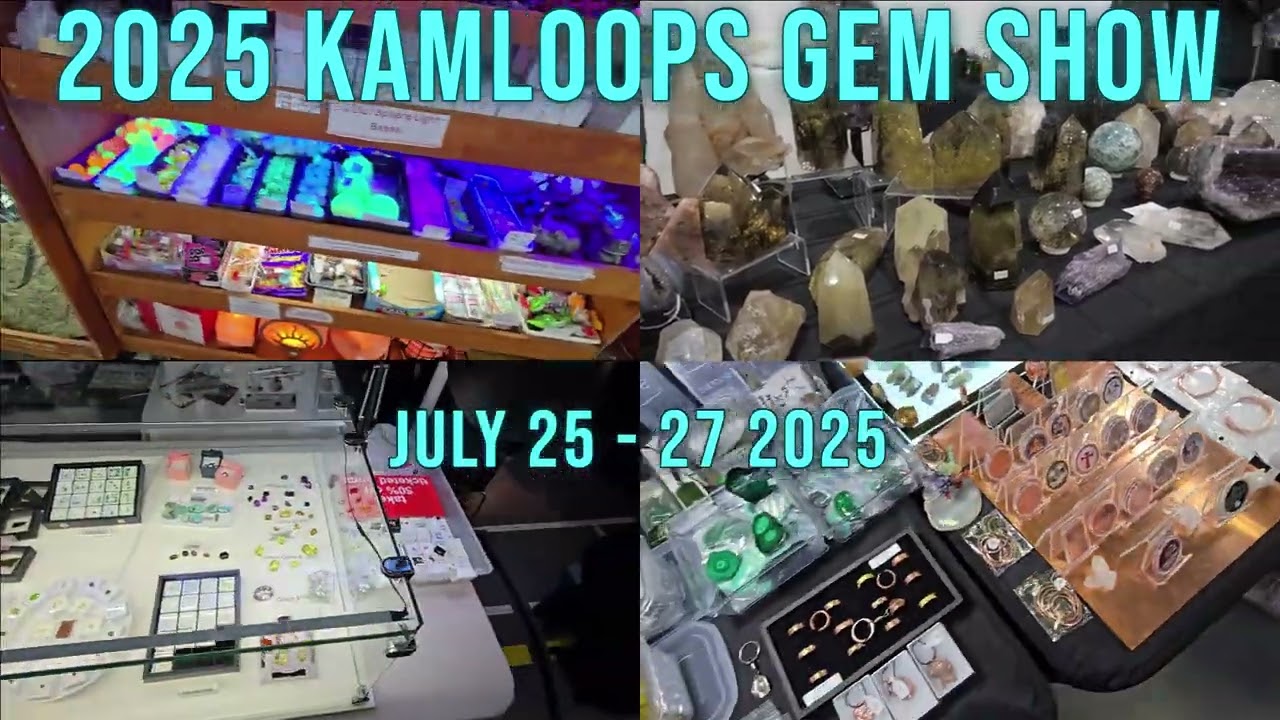 Kamloops Gem Show July 25 - 27 2025 - Sandman Centre