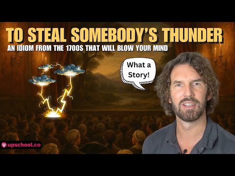 To Steal Somebody’s Thunder – The 1700s Idiom With a Shocking Backstory! | @upschoolofficial