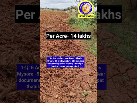 6 Acres land sale Acre- 14 lakhs Mysore -55 km Bangalore -200 km clear documents general property