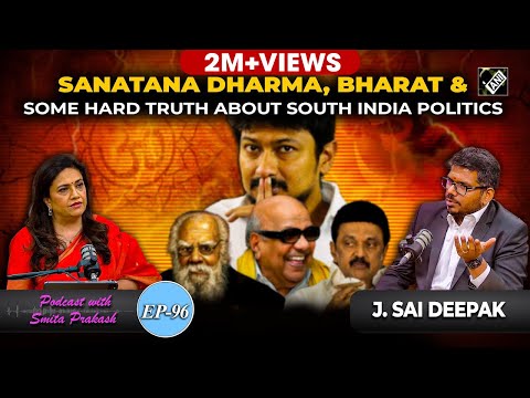EP-96 | What is Sanatana Dharma? Advocate and noted author J Sai Deepak explains