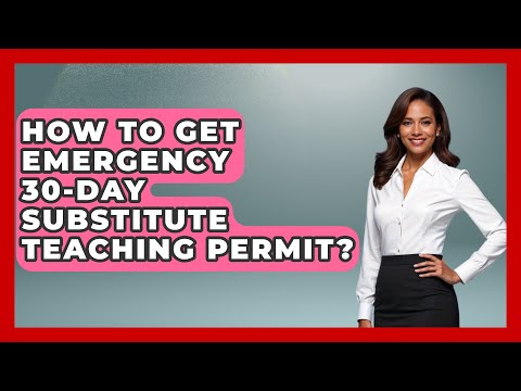 How To Get Emergency 30-Day Substitute Teaching Permit? - Childhood Education Zone
