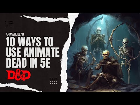 10 Uses For Animate Dead Spell in DnD 5e