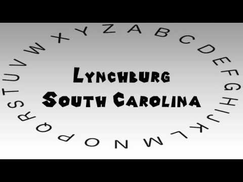 How to Say or Pronounce USA Cities โ Lynchburg, South Carolina