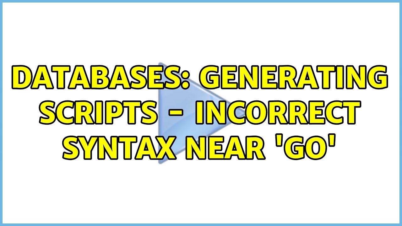 Databases: generating scripts - Incorrect syntax near 'GO'