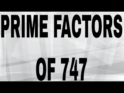 PRIME FACTORS OF 747