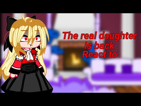 The real daughter is back react to|READ WARNING|LAZY|#manhwa #edits #gachaclub #kinemaster #capcut