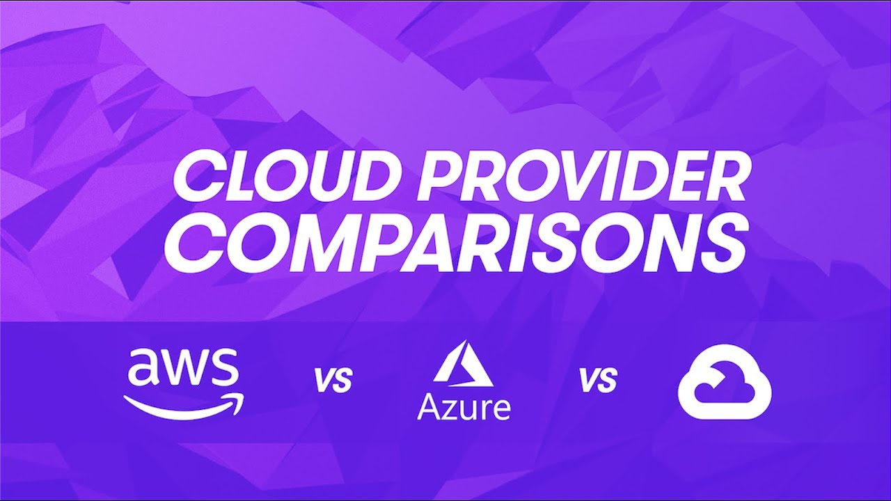 Cloud Provider Comparisons: AWS vs Azure vs GCP