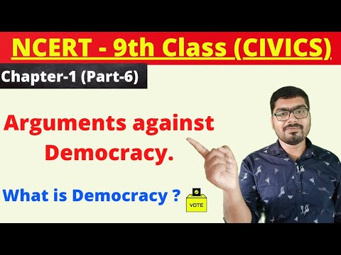 Arguments against Democracy. || NCERT SERIES- 9th CLASS (CIVICS). Part-6 || What is Democracy.?