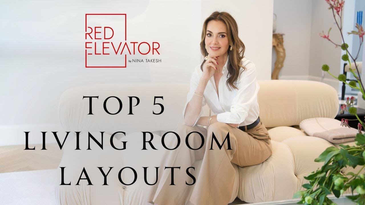 LIVING ROOM ZEN: TOP 5 LAYOUTS FOR A HARMONIOUS HOME | NINA TAKESH | RED ELEVATOR