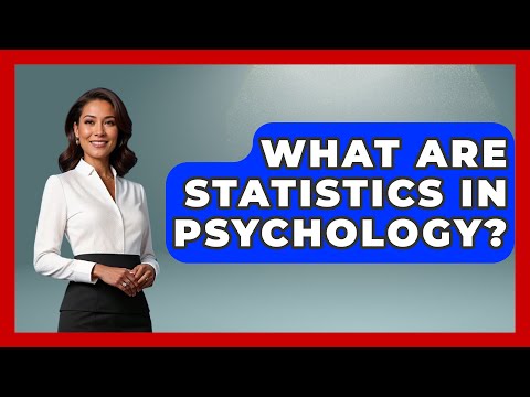 What Are Statistics In Psychology? - The Friendly Statistician