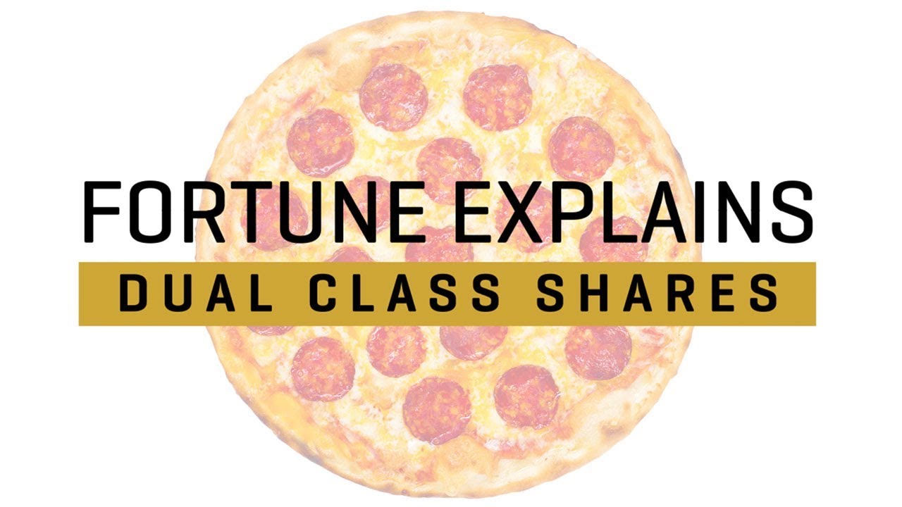 Fortune Explains: Dual Class Shares I Fortune