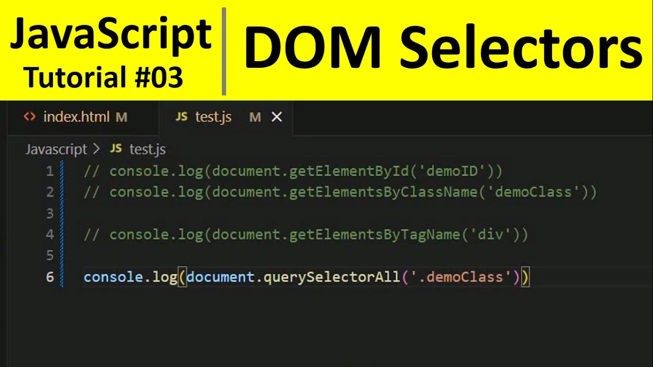 JavaScript Tutorial 3 - DOM Selectors to find HTML Elements in JavaScript