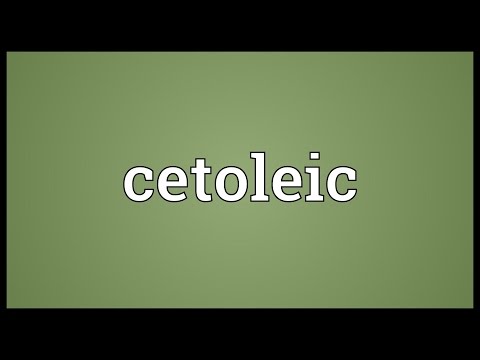 Cetoleic Meaning