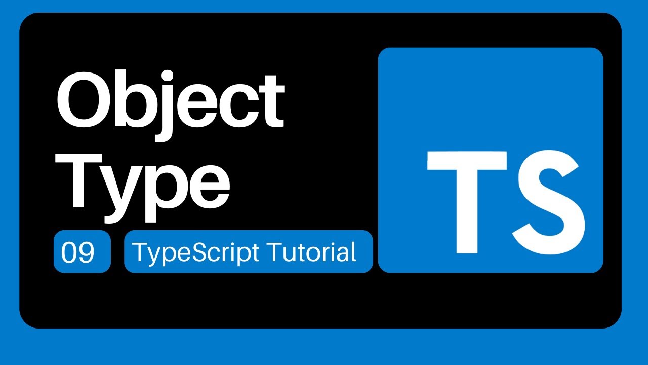 09  Object Type - TypeScript Tutorial for Beginners