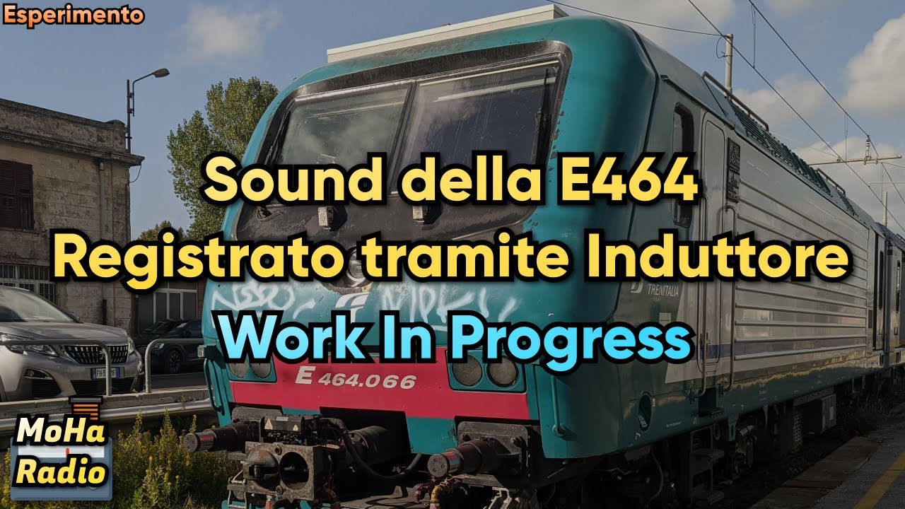 Il Sound della E464 registrato tramite induttore - MoHa Radio (Work in progress) — Teletype