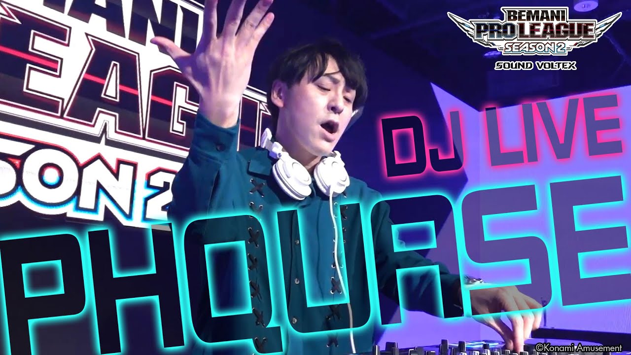 【BPL S2 SDVX】DJ LIVE - PHQUASE