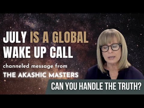 The Akashic Records WARN: July Will SHATTER the Old World