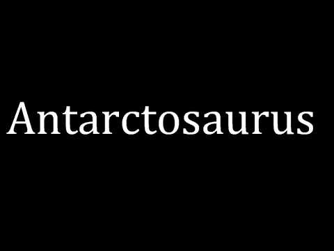 How to pronounce Antarctosaurus