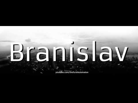 How to pronounce Branislav in German