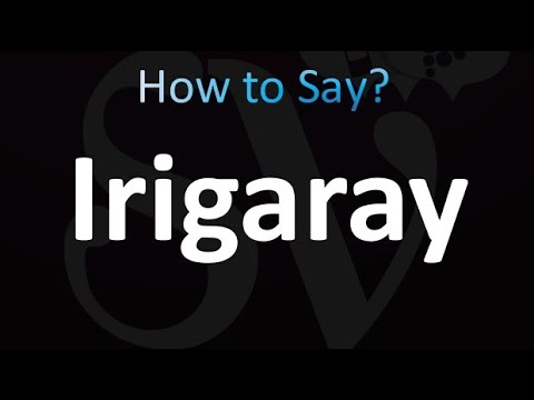 How to Pronounce Irigaray (correctly!)