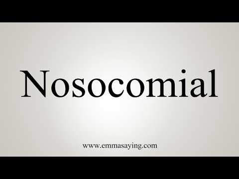 How To Say Nosocomial