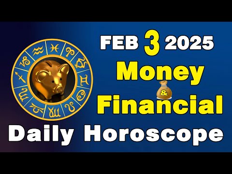 February 3, 2025 (Monday) Daily Financial Horoscope - Get Insights for Your Money and Wealth!