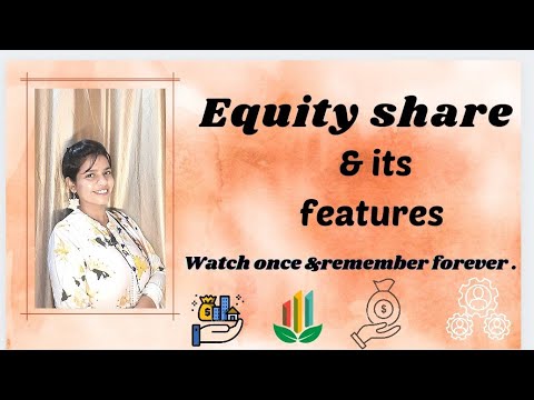 What is Equity share ? What are the features if Equity share ? |here is the best way to understand |