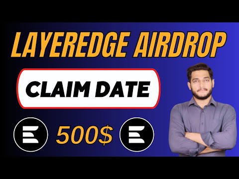 Layeredge Airdrop Listing Date || Layeredge Airdrop Claiming Date
